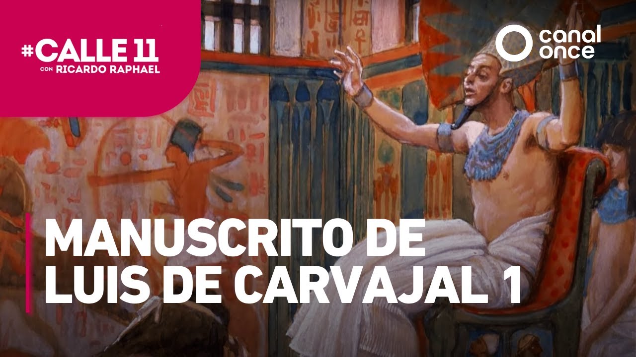 #Calle11 - Manuscrito de Luis de Carvajal 1 (23/05/2025) - YouTube