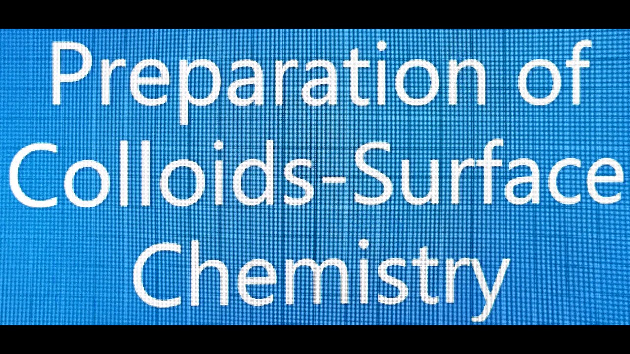 Preparation of Colloids-Surface Chemistry - YouTube