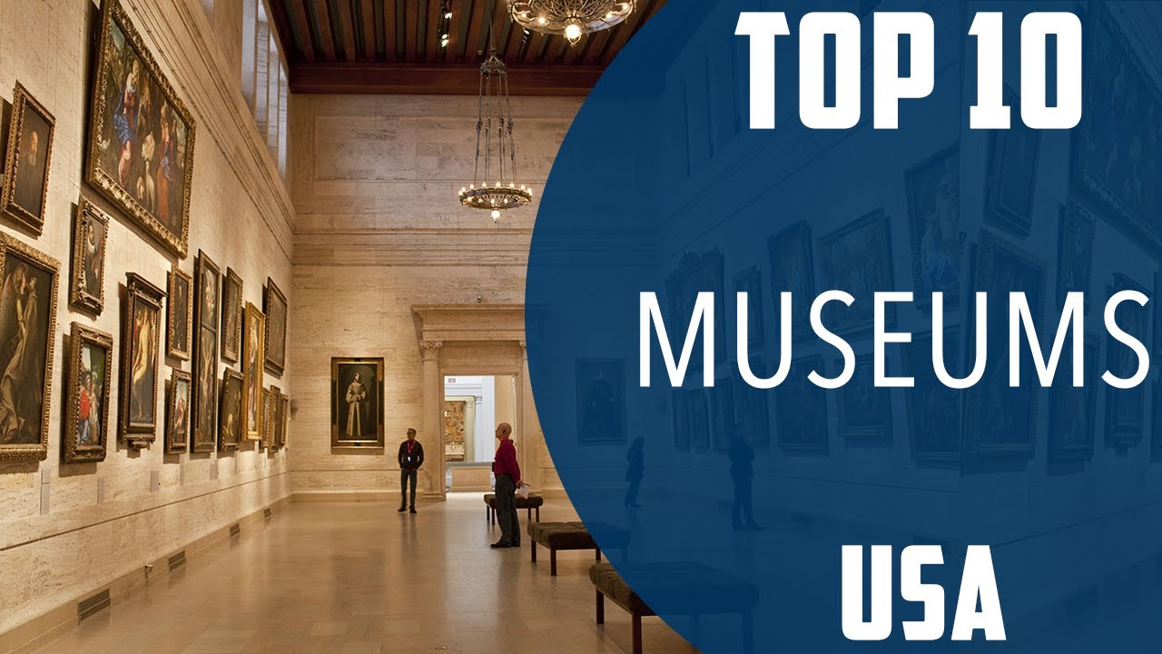 Top 10 Best Museums to Visit in USA | English - YouTube