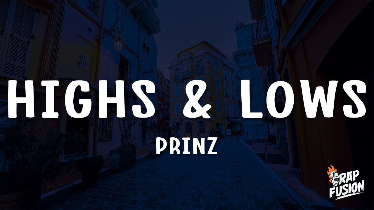 Prinz - Highs & Lows (Lyrics) "you know that i'll be there for the ...