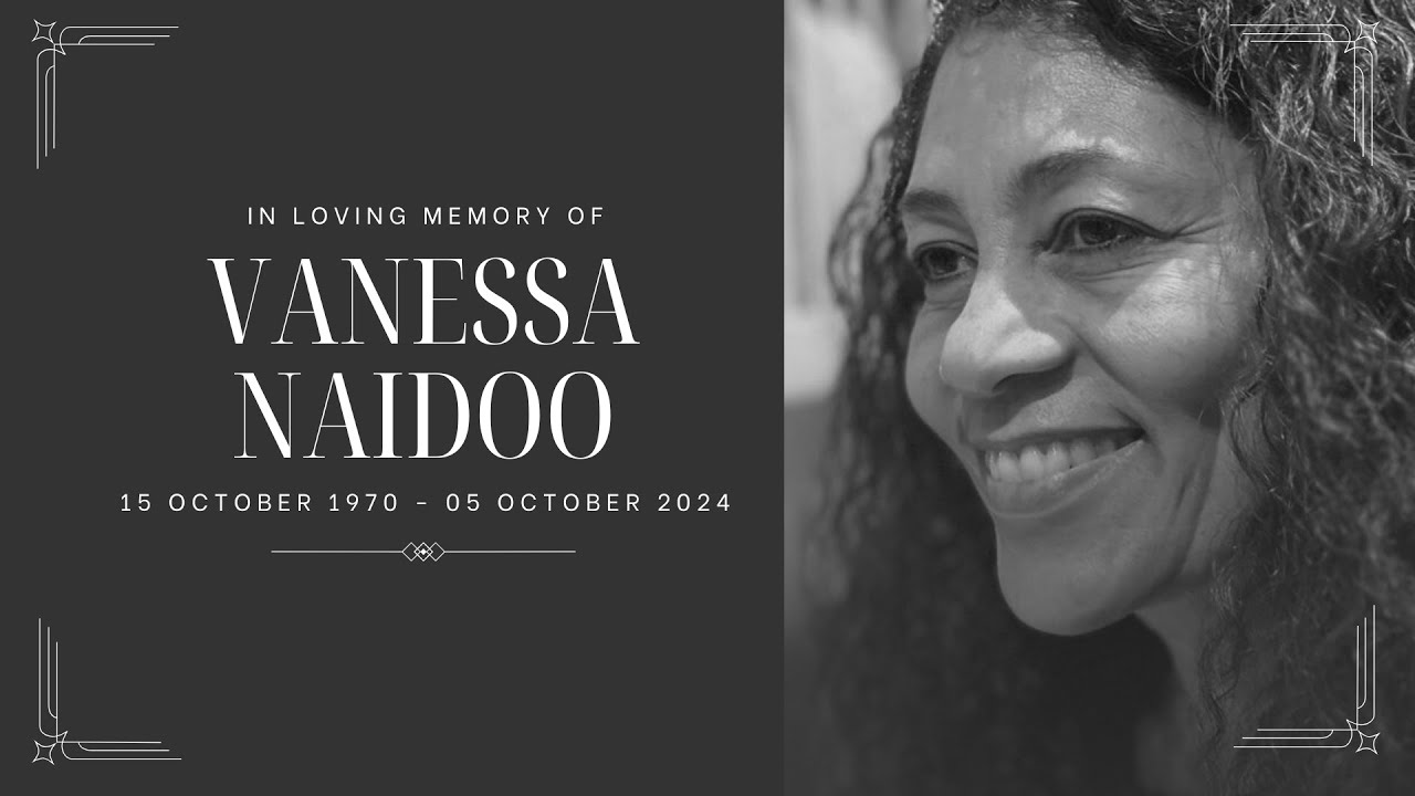 In Loving Memory of Vanessa Naidoo | 1970 - 2024 | 12 Oct 2024 09:00 ...