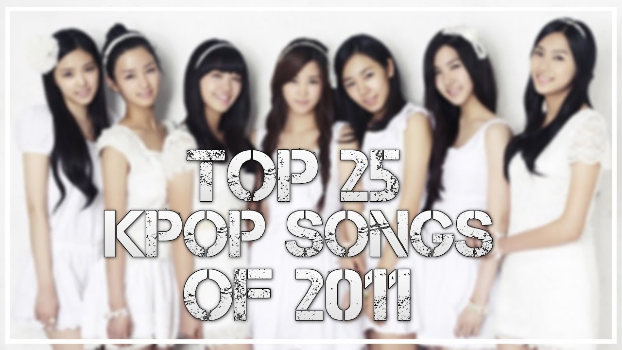 Top 25 KPOP Songs Of 2011 YouTube top-25-kpop-songs-of-2011-youtube