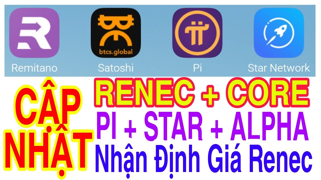 RENEC NHẬN ĐỊNH GIÁ RENEC + TIN MỚI NHẤT CORE + PI NETWORK + STAR ...