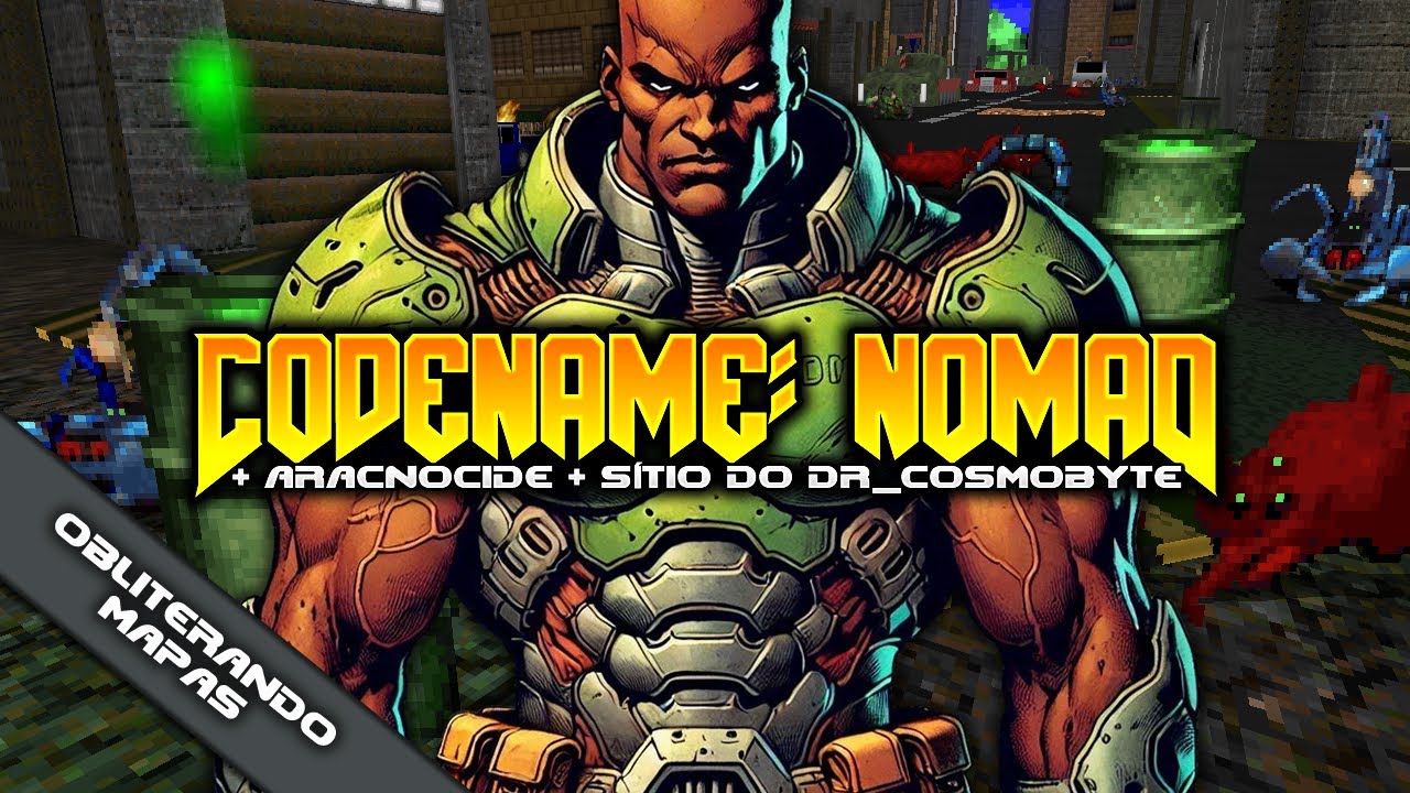 Codename Nomad + Aracnocide + Sítio do Dr_Cosmobyte [Obliterando Mapas 3] - YouTube
