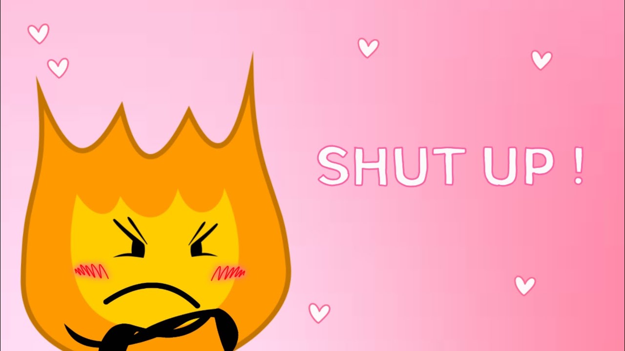 Firey want you to shut up HD BFDI Animation - YouTube