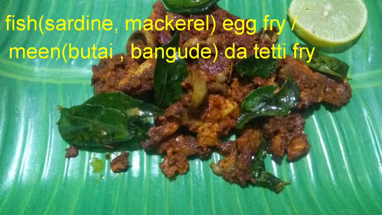 fish(sardine, mackerel) egg fry / meen(butai , bangude) da tetti fry ...