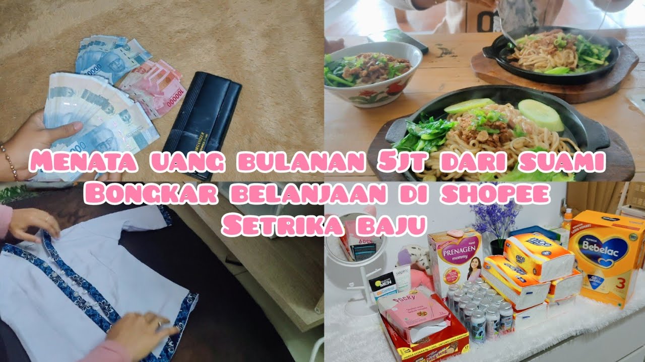 MENATA UANG BULANAN DARI SUAMI | BONGKAR BELANJAAN DI SHOPEE | SETRIKA ...