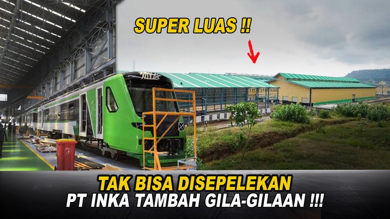 BANJIR PESANAN DARI KAI, PT INKA RESMIKAN PABRIK BARU🔥PRODUKSI JADI ...