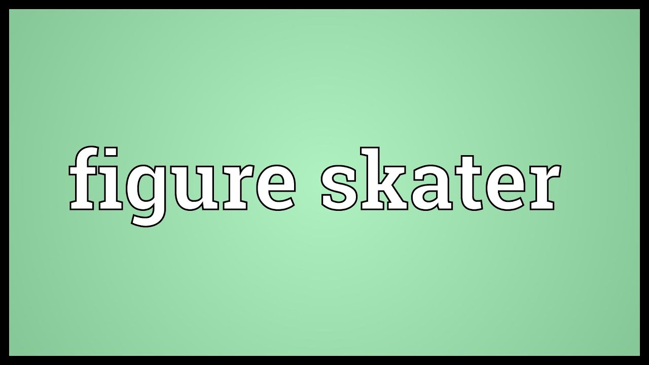 Figure Skater Meaning YouTube figure-skater-meaning-youtube