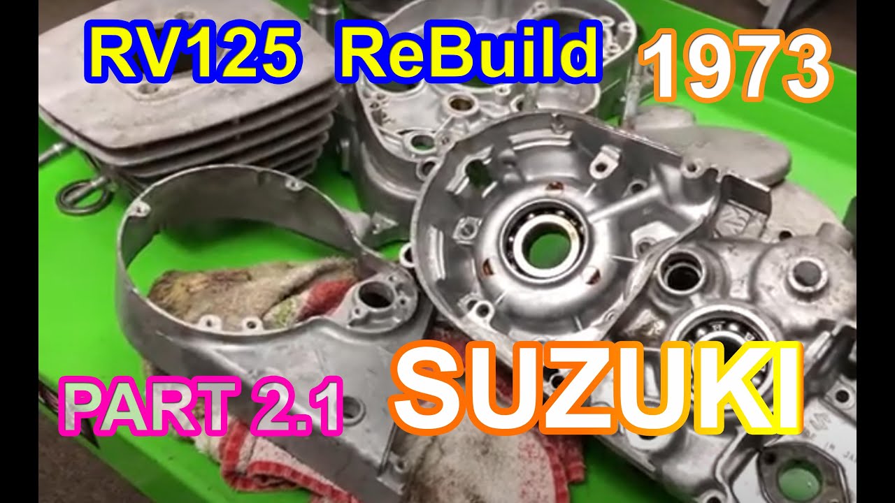 Part 2.1 RV125 SUZUKI ReBuild 1972-1982 ENGINE CASE'S A LITTLE LOOK ...
