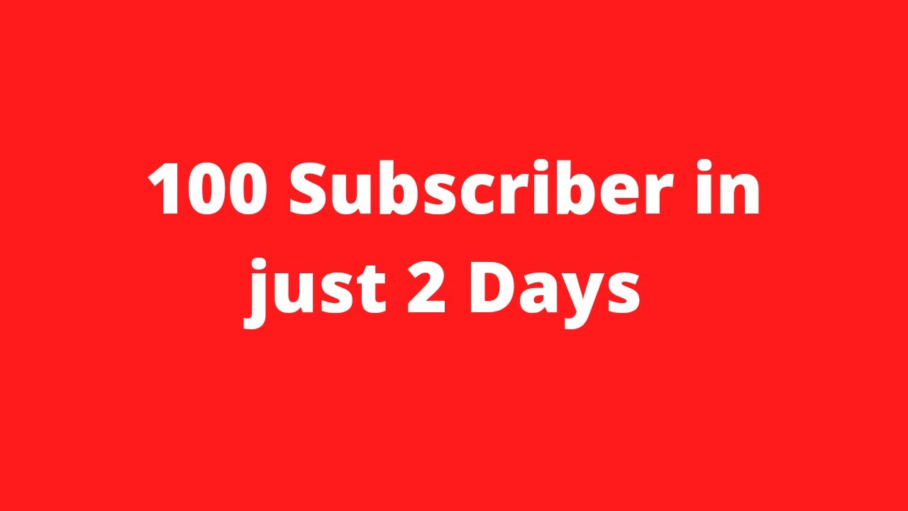 How To Get First 100 Subscribers In Just 2 Days GUARANTEED YouTube how-to-get-first-100-subscribers-in-just-2-days-guaranteed-youtube
