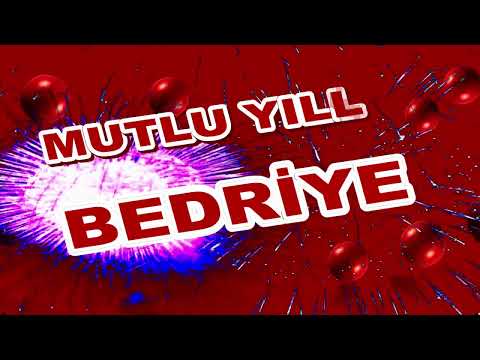 Happy birthday Bedriye,Happy birthday to you Bedriye,Mutlu Yıllar Bedriye