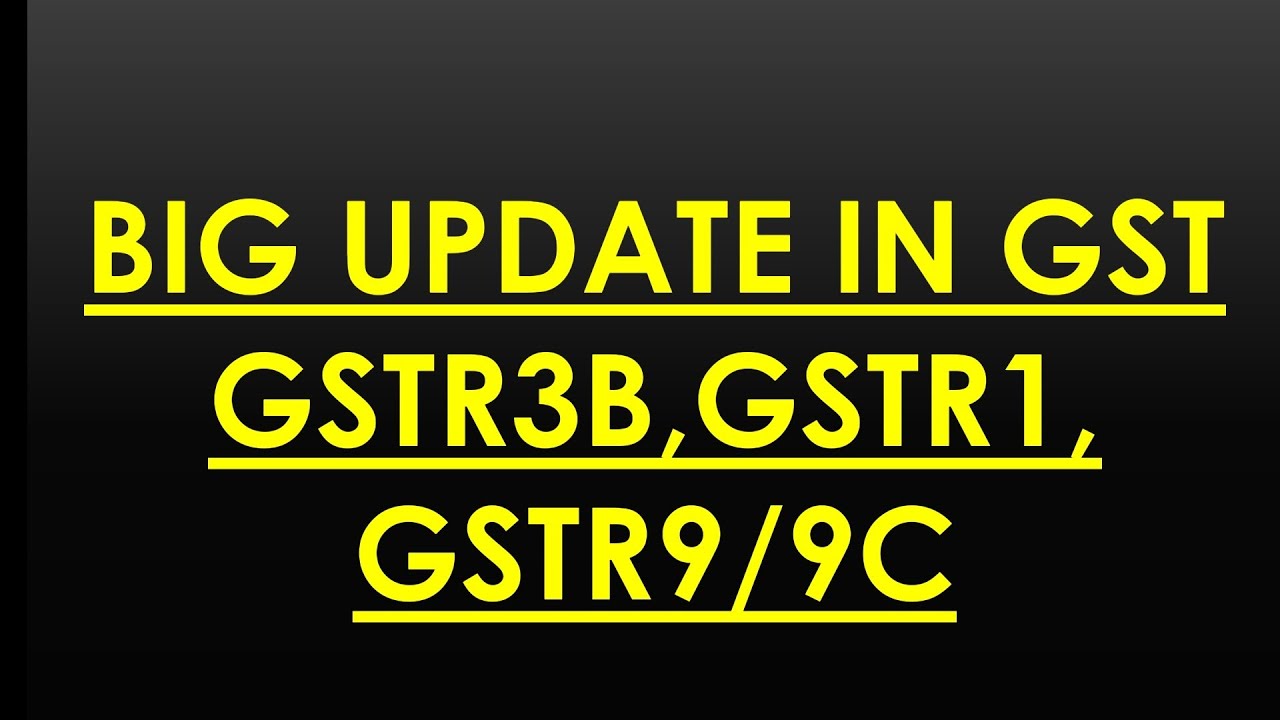 GSTR3 B,GSTR1 ,ANNUAL RETURN DON'T MISS THE UPDATE, GSTR1 NEW UPDATE,1 ...