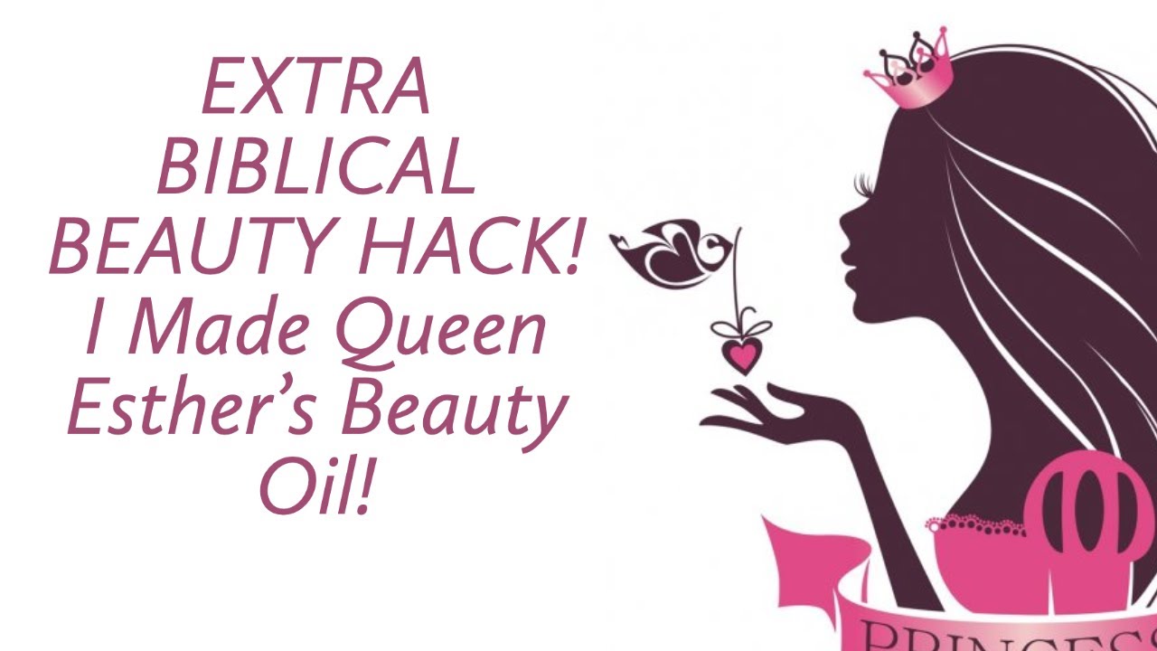 #EXTRA Biblical Beauty Treatment! I Made Queen Esther's Beauty Oil ...