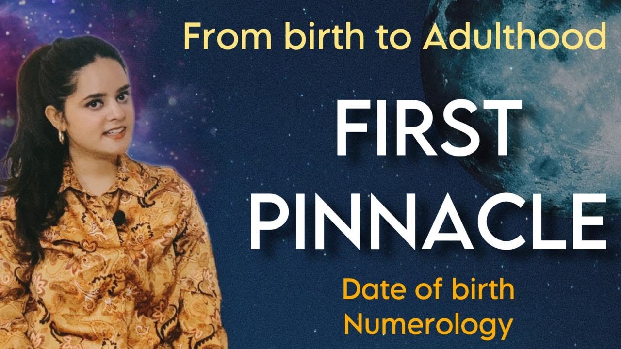 FIRST PINNACLE- BIRTH TO ADULTHOOD (Childhood, Family, Career, Love ...
