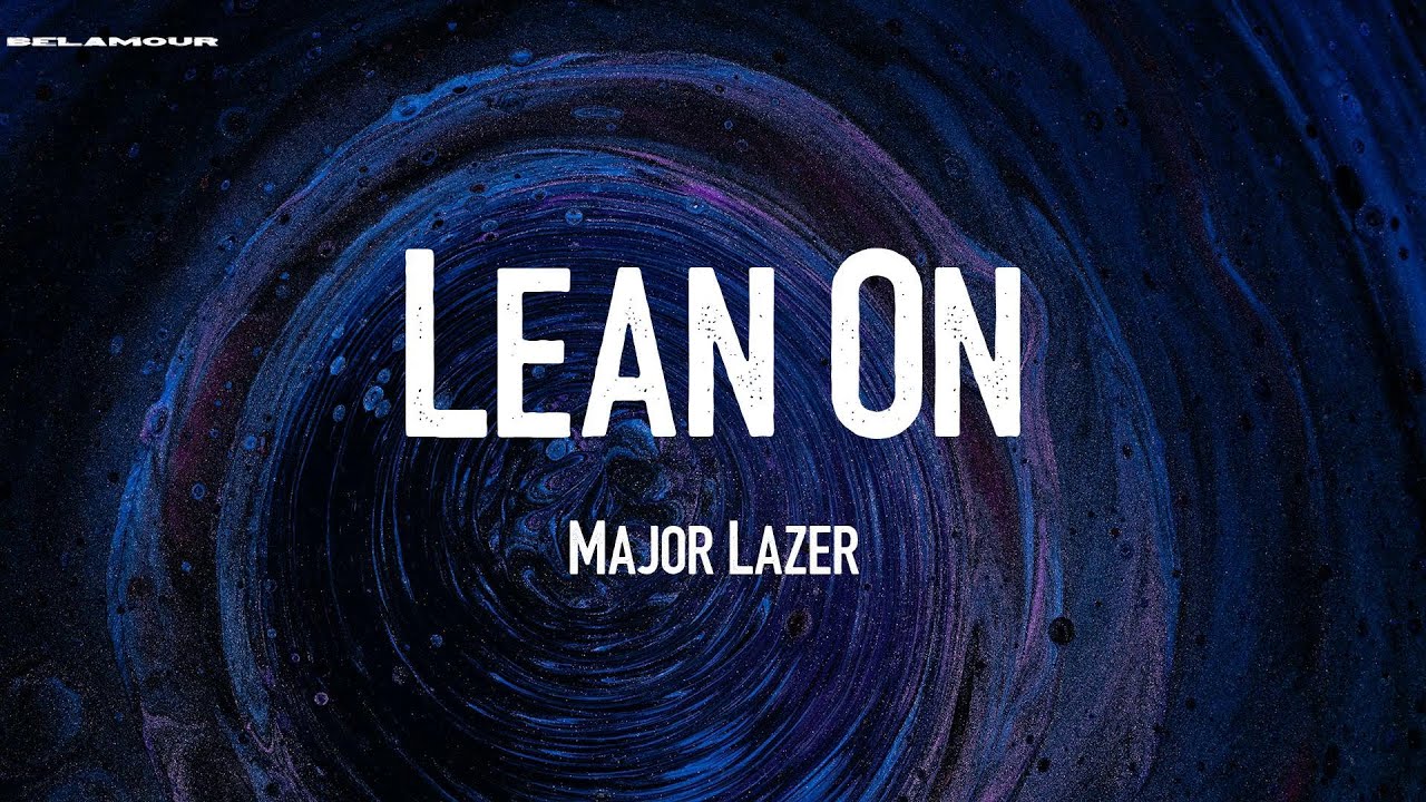 Lean On - Major Lazer | Lyric Video - YouTube
