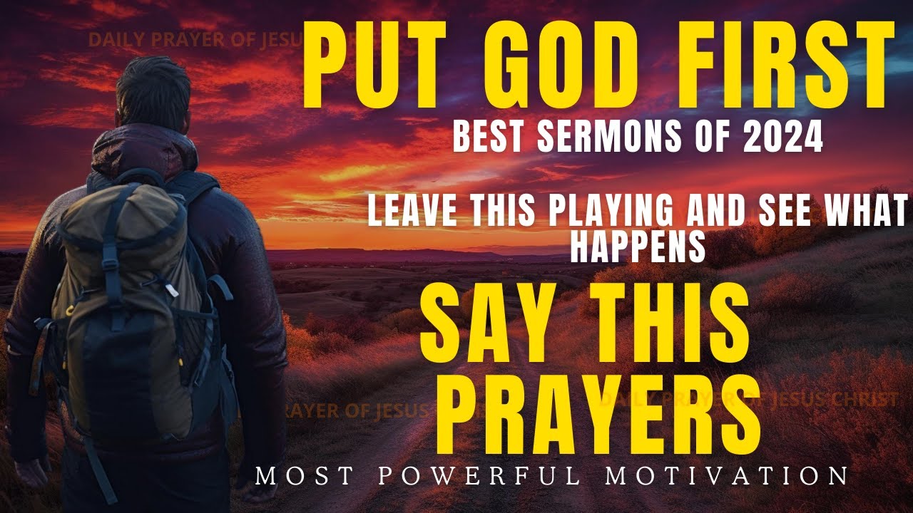 PUT GOD FIRST | Best Sermons Of 2024 Christian Motivation Videos - 1 ...