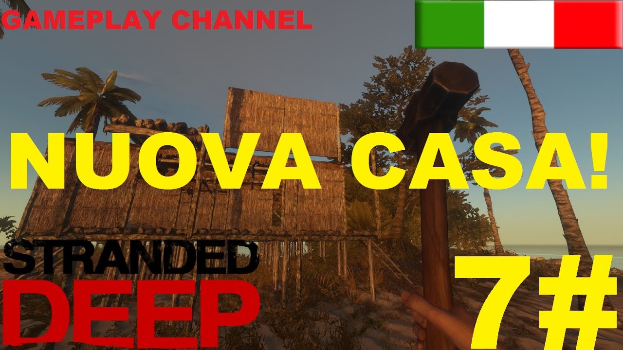 Stranded Deep - #7 - Nuova Casa - [HD - ITA] - YouTube