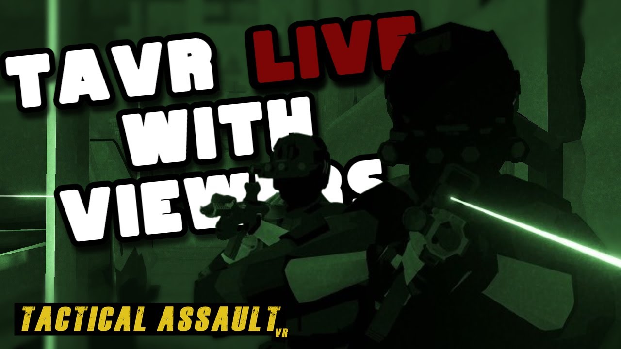 Tactical Assault VR LIVE #TAVR #GOT - YouTube