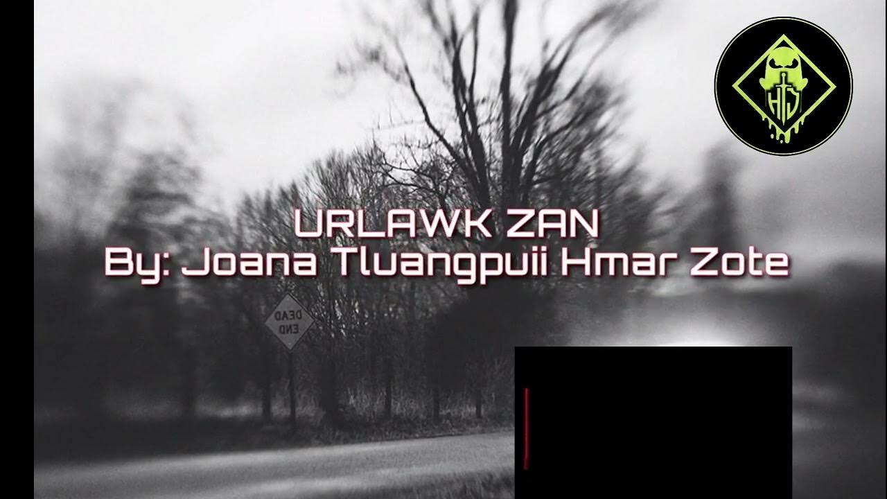URLAWK ZAN [By_Joana Tluangpuii Hmar Zote] _Mizo True Story_(Thlahrang Story) - YouTube