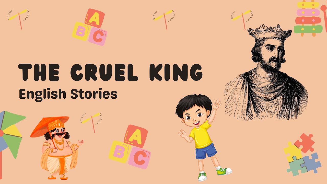 ️ The story of the cruel king | The story of the cruel king | English ...