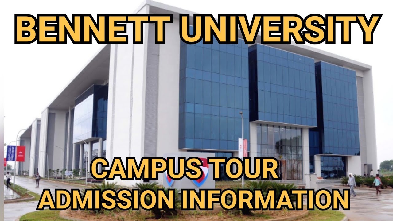 BENNETT UNIVERSITY CAMPUS TOUR | ADMISSION INFO | - YouTube