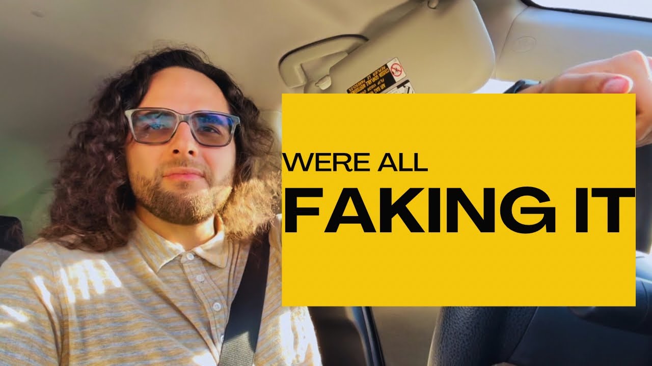 Are You Faking It? Me Too. - YouTube