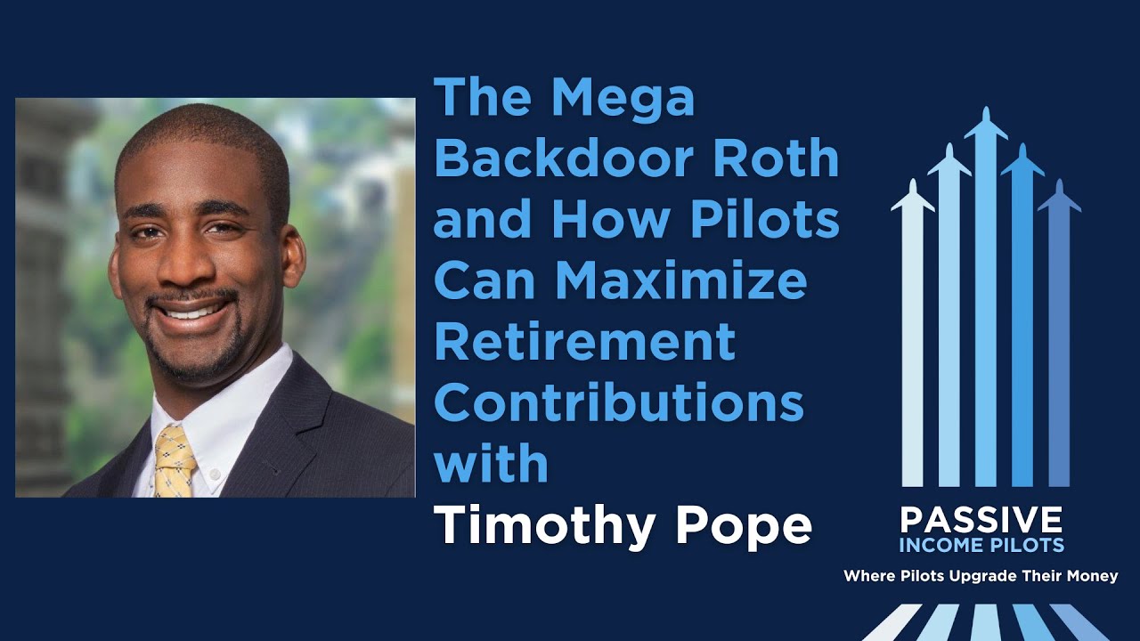 #87 - The Mega Backdoor Roth and How Pilots Can Maximize Retirement ...