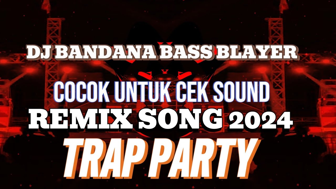 Dj Trap Party Bandana Bass Blayer Cek Sound Bass Gurih Youtube