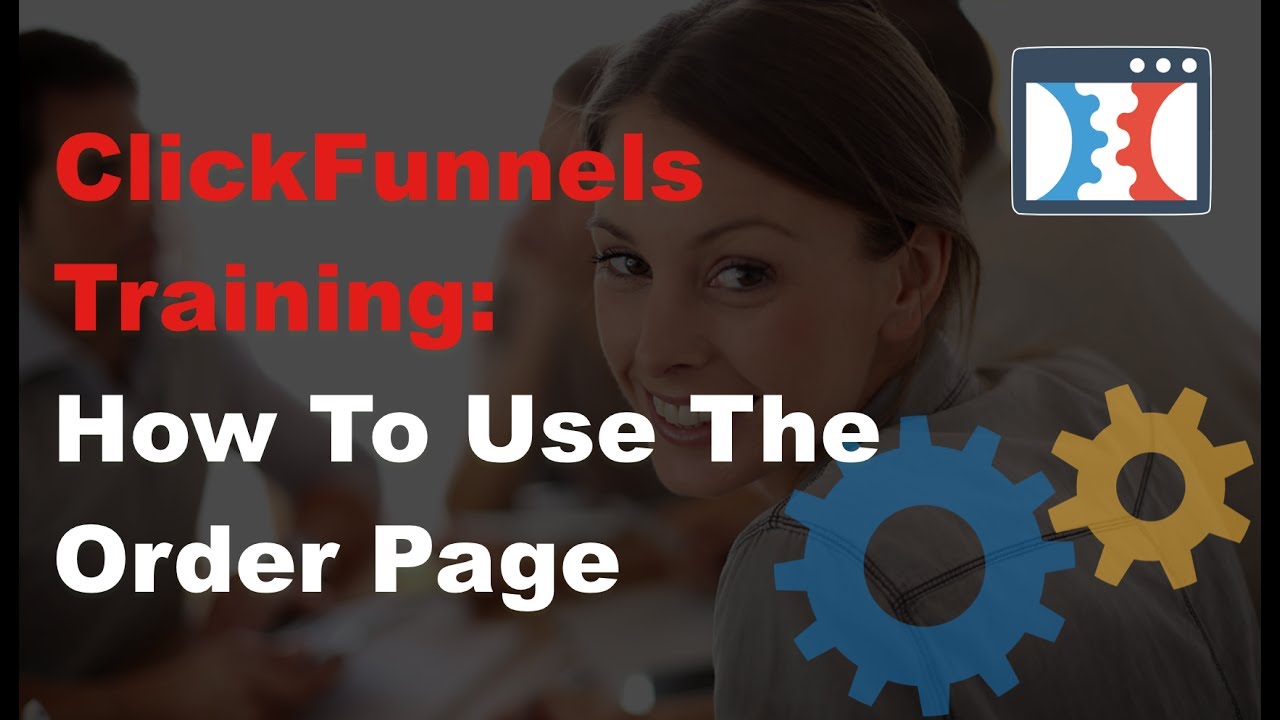 ClickFunnels Tutorial :: How To Use The Order Page - YouTube