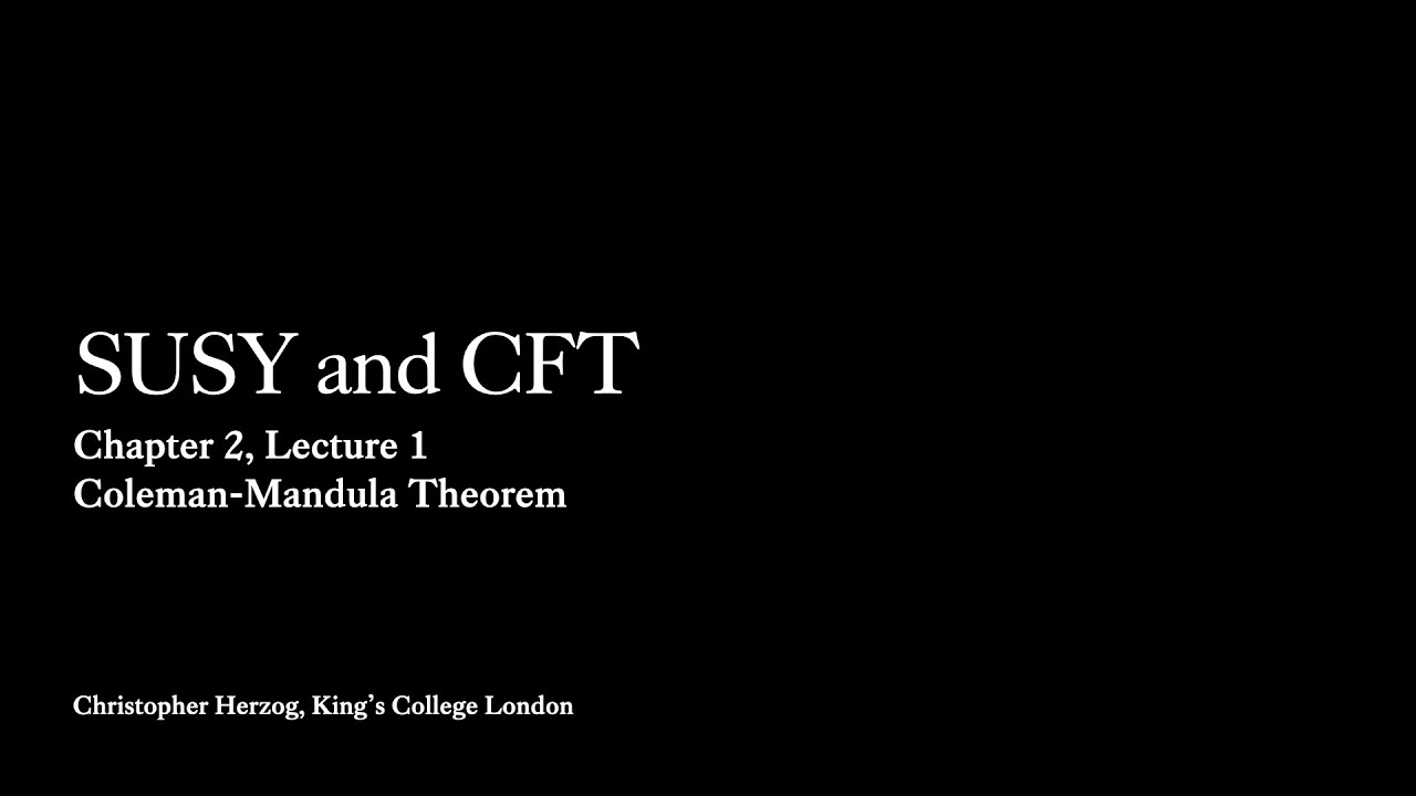 Coleman-Mandula Theorem (Chapter 2, Lecture 1) - YouTube