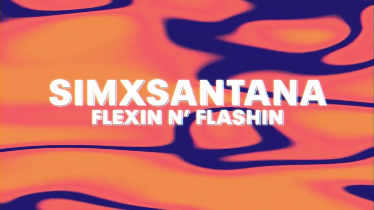 SimxSantana – FLEXIN N' FLASHIN (Official Audio) - YouTube