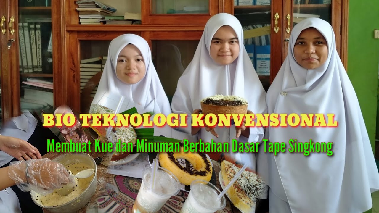 BIO TEKNOLOGI KONVENSIONAL/MEMBUAT KUE DAN MINUMAN BERBAHAN DASAR TAPE ...