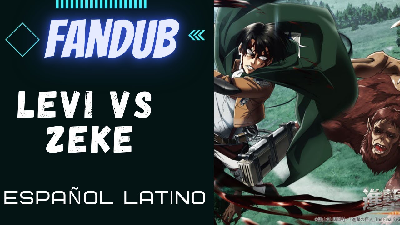 Shingeki no Kyojin | Levi vs Zeke / fandub latino - YouTube