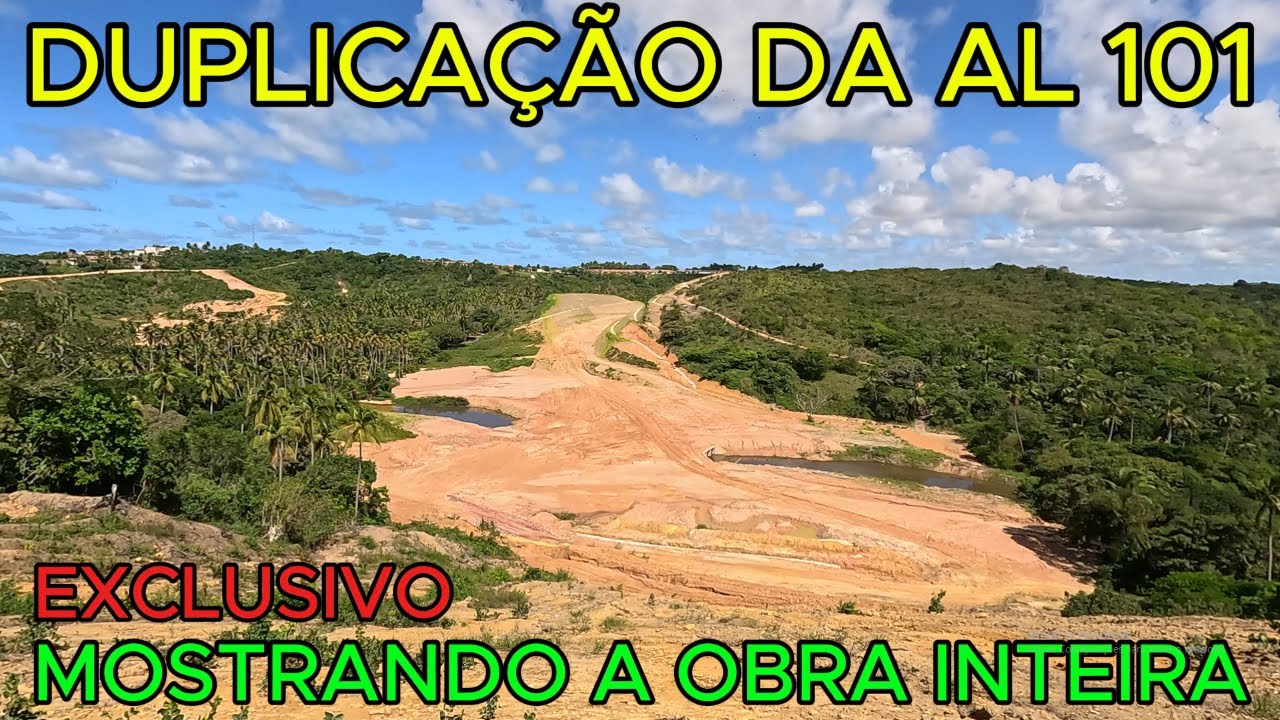 DUPLICAÇÃO DA AL 101 NORTE | MOSTRANDO A OBRA INTEIRA | Maceió - AL ...