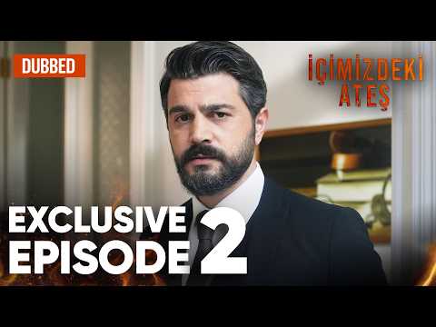 Icimizdeki Ates Urdu | Dubbed - Exclusive Episode 2