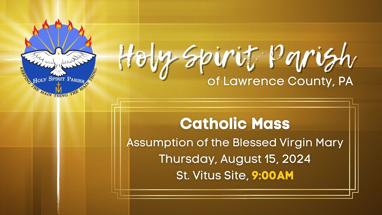 Assumption of the Blessed Virgin Mary, August 15, 2024, 9:00 am Mass ...