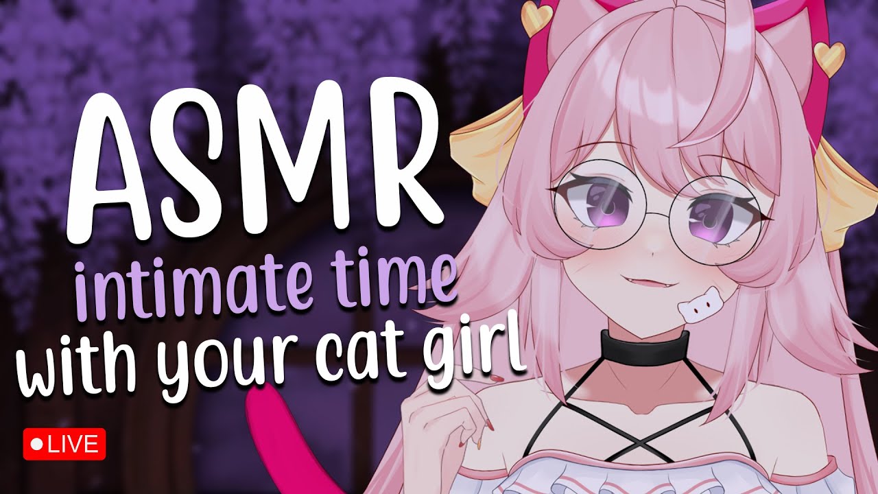 🔴 Asmr Intimate Time With Your Catgirl ♡ Personal Attention ♡ Catgirl Vtuber🐱3dio Youtube