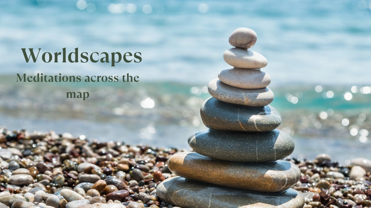 Worldscapes - Meditations across the map - YouTube