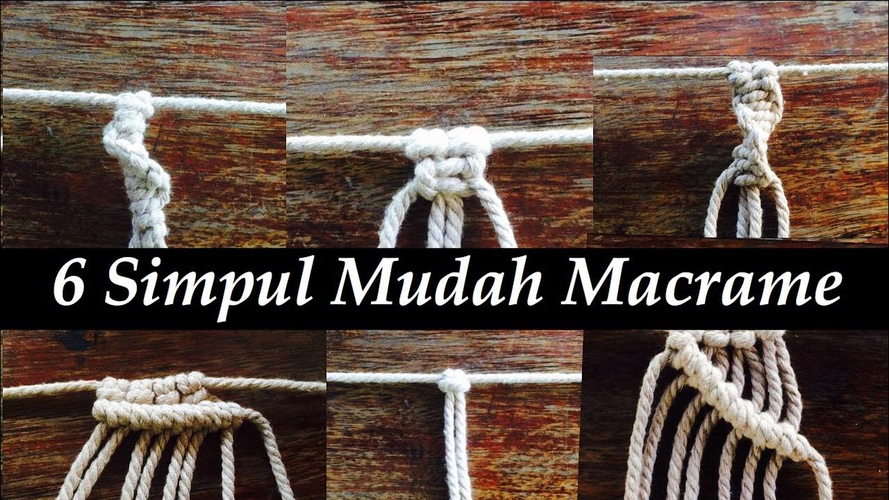 6 SIMPUL MUDAH MACRAME - YouTube