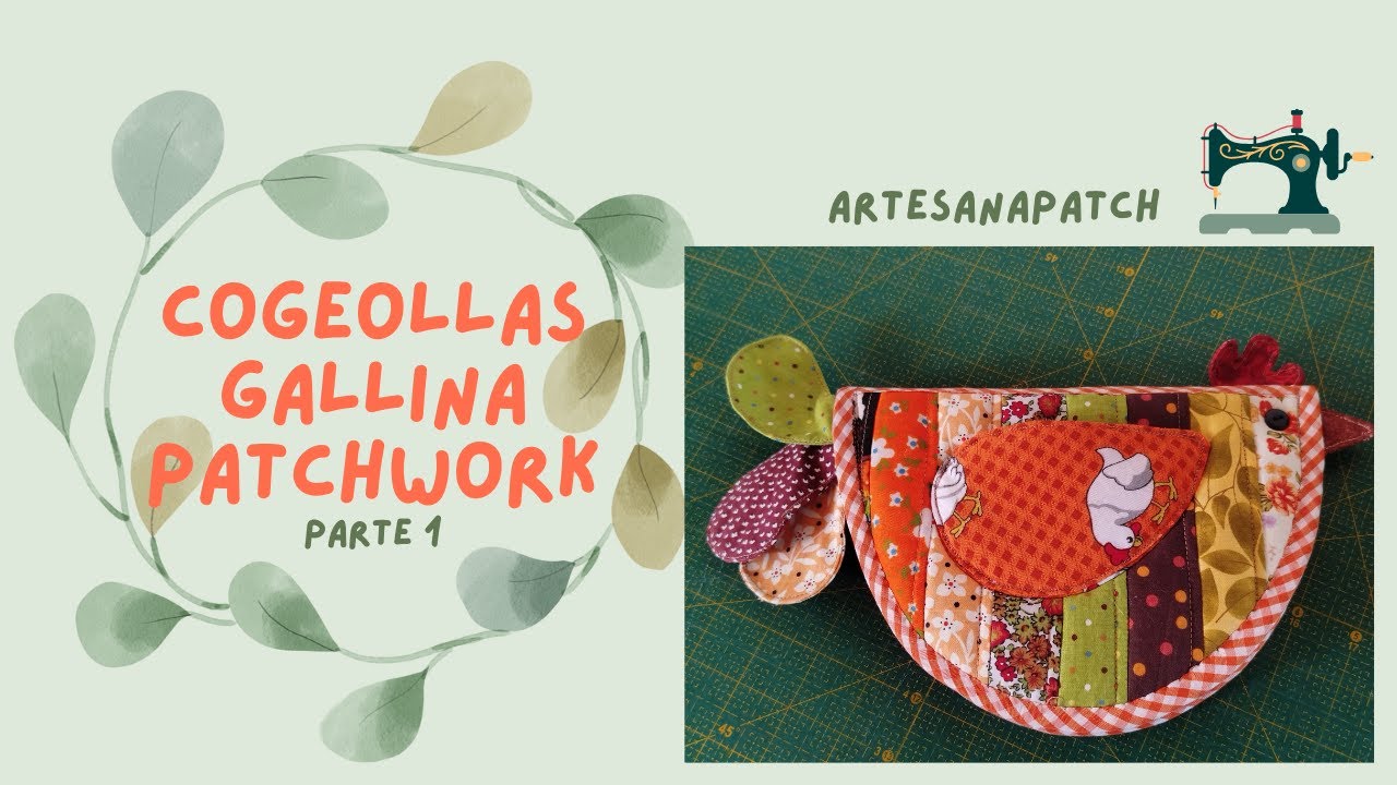 Cómo hacer un Cogeollas de Gallina en Patchwork con Retazos Video 1 - YouTube