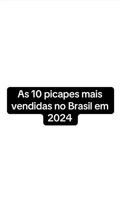 As 10 picapes mais vendidas no Brasil em 2024 - YouTube