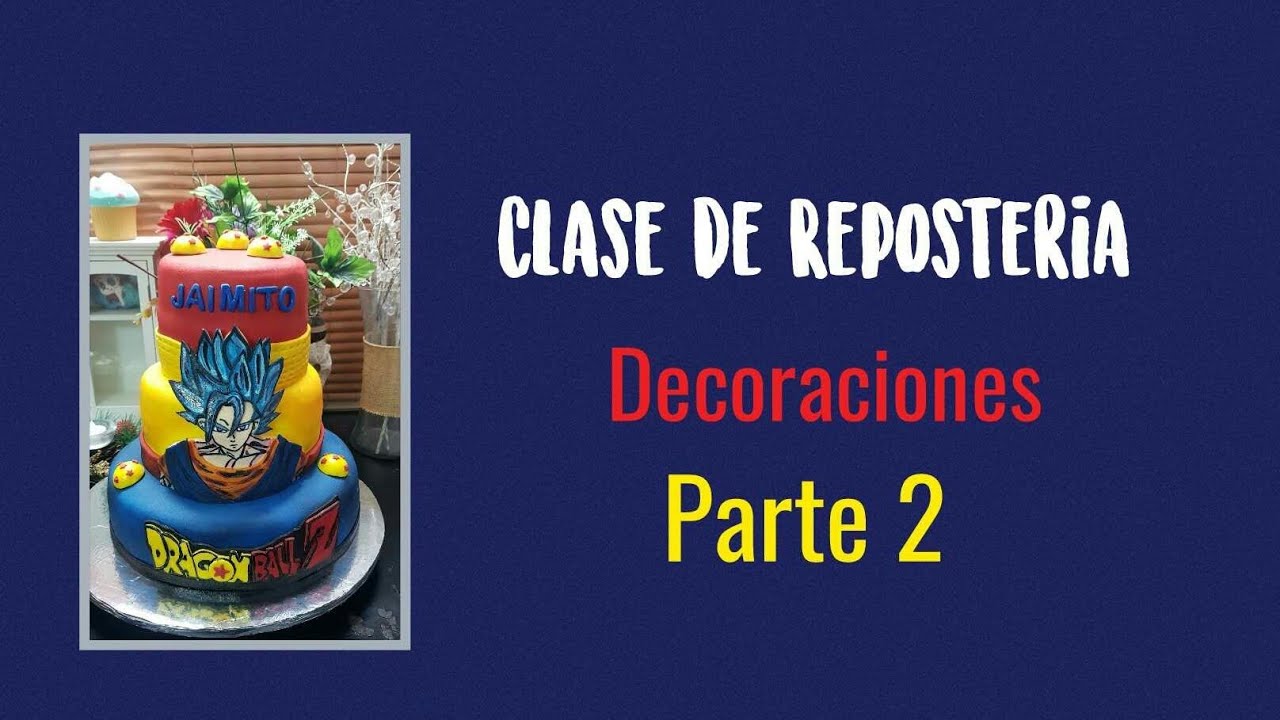 Clase de Reposteria Parte 2 | Decoraciones CON LUDDYS - YouTube