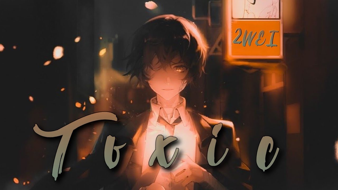 Dazai Osama | 2WEI - Toxic [ AMV ] - YouTube