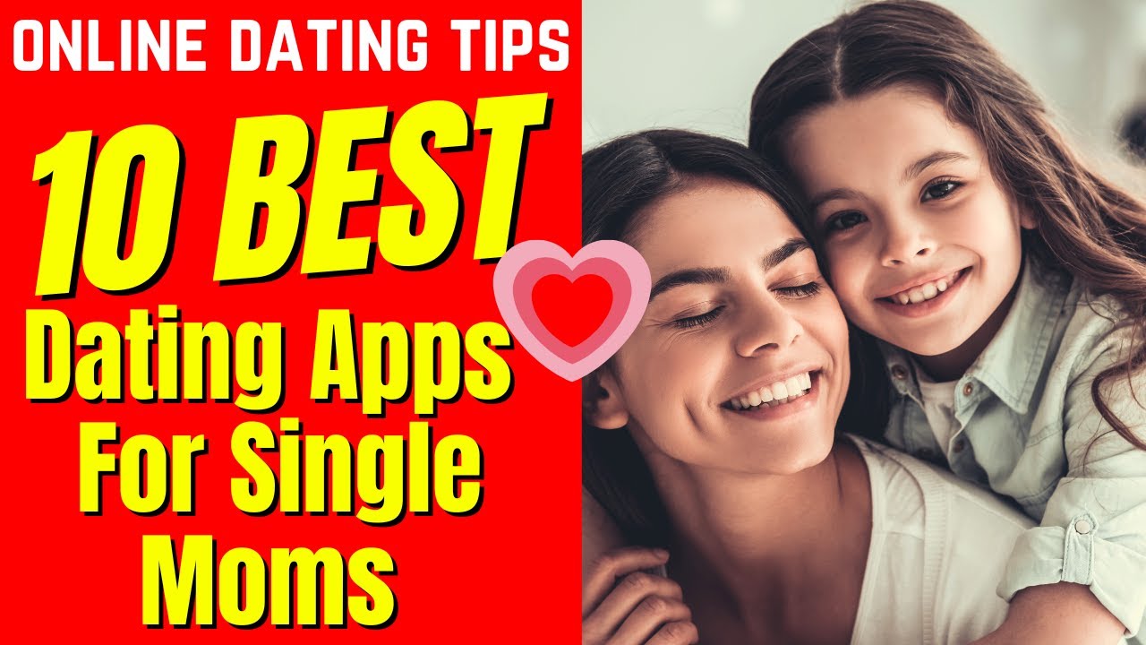 ️10 Best Dating Apps (FOR SINGLE MOMS) 2024 - YouTube