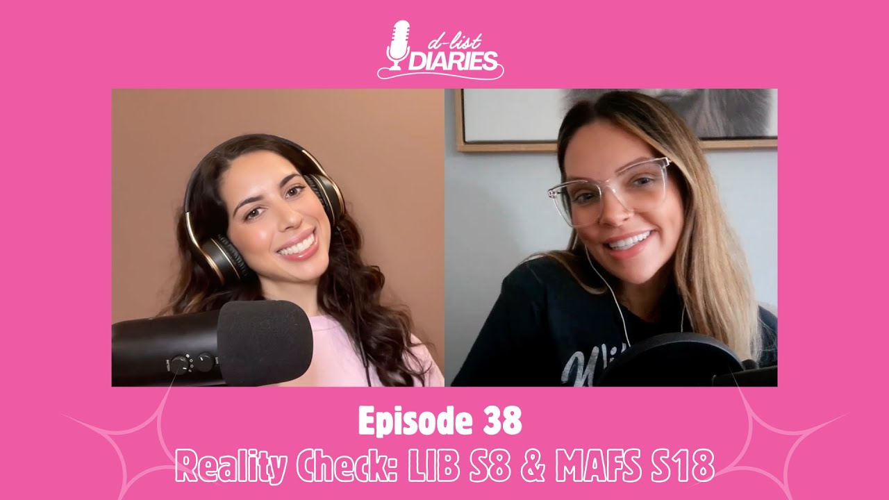 Reality Check: LIB S8 & MAFS S18 Recaps (Ep. 38) - YouTube