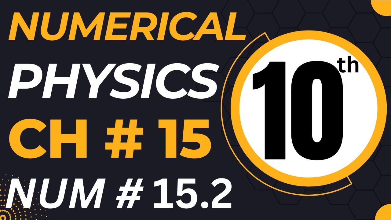 10th Class Physics Chapter 15 Numerical Problem 15.2 - Class 10 Physics ...