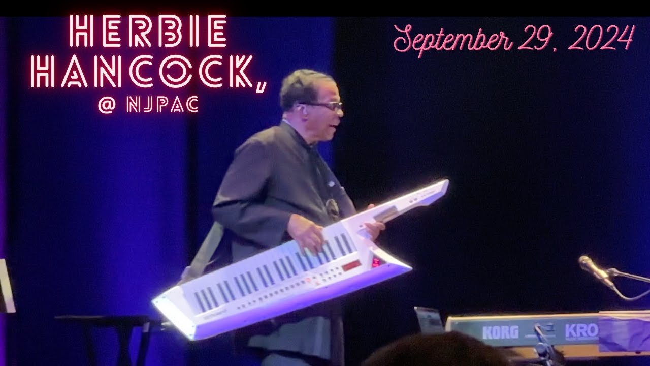 Herbie Hancock LIVE @NJPAC Sept 29, 2024 - YouTube