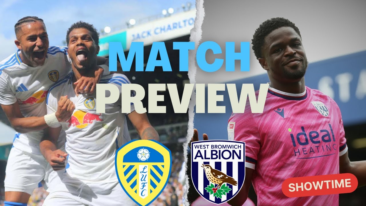 WBA VS LEEDS: MATCH PREVIEW! - YouTube