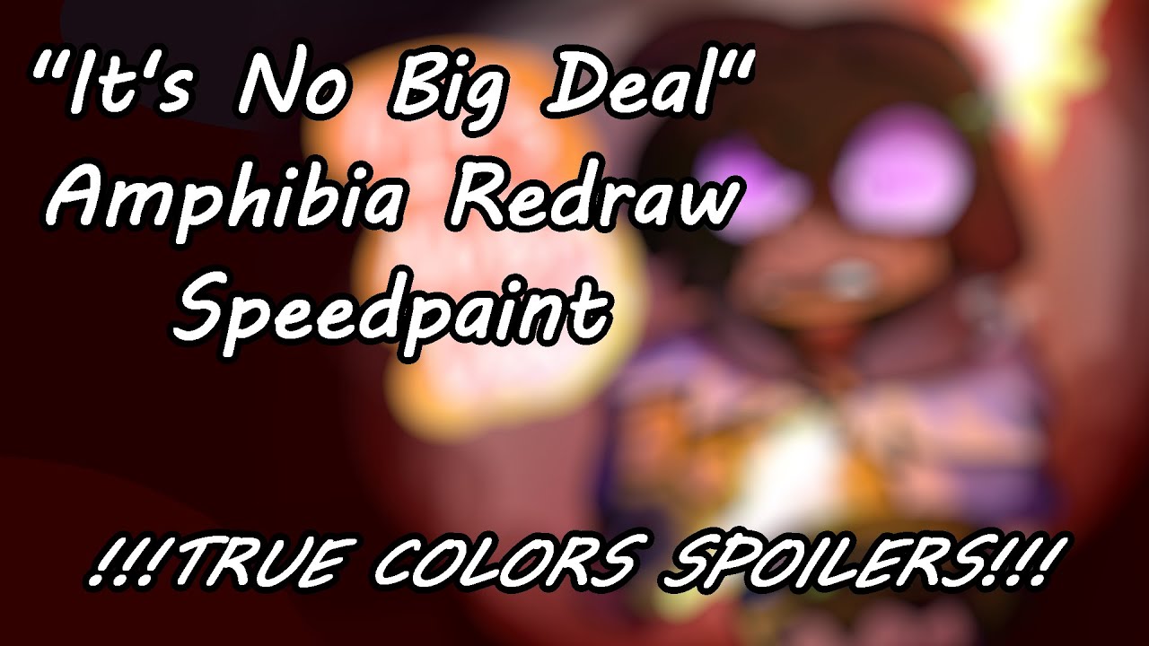 AMPHIBIA: TRUE COLORS SPOILERS!!!) "It's No Big Deal" | Amphibia Marcy ...